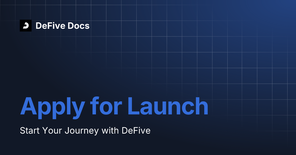 Apply for Launch | DeFive Docs